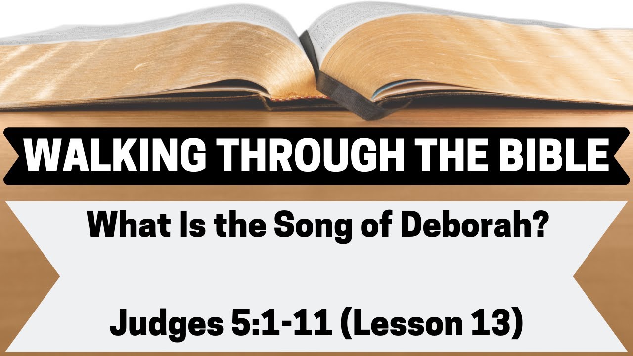 What Is the SONG of DEBORAH? | Judges 5:1-11 | Lesson 13 | WTTB - YouTube