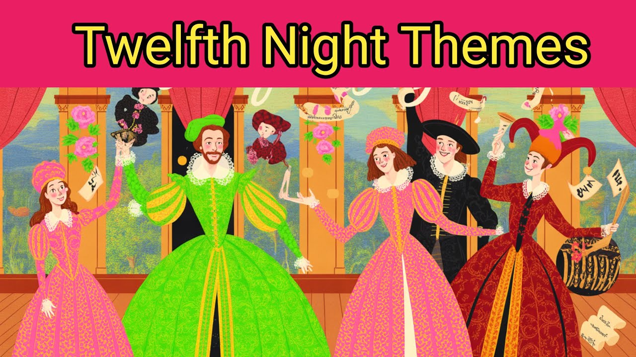 Themes of Twelfth Night by William Shakespeare | Twelfth Night Themes ...