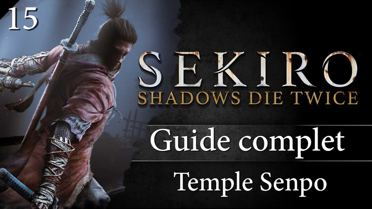 Guide Sekiro - 15 - Temple Senpo - Boss Guerrier en Armure - YouTube