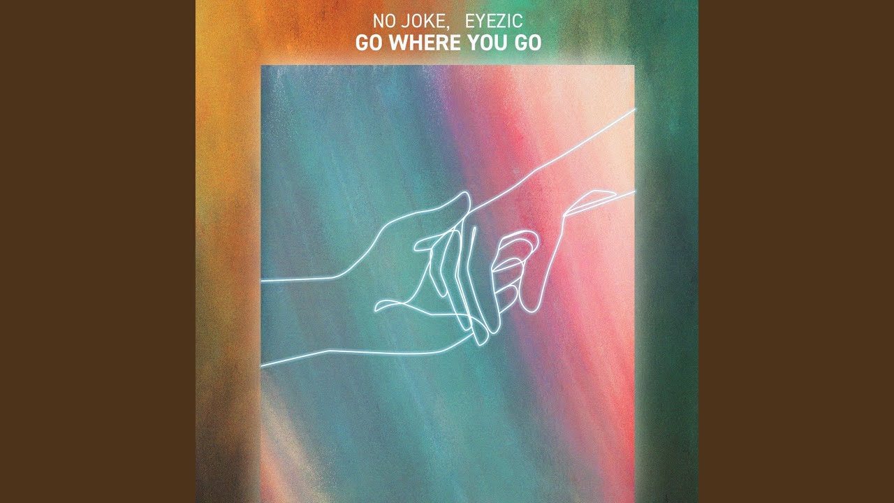Go Where You Go - YouTube