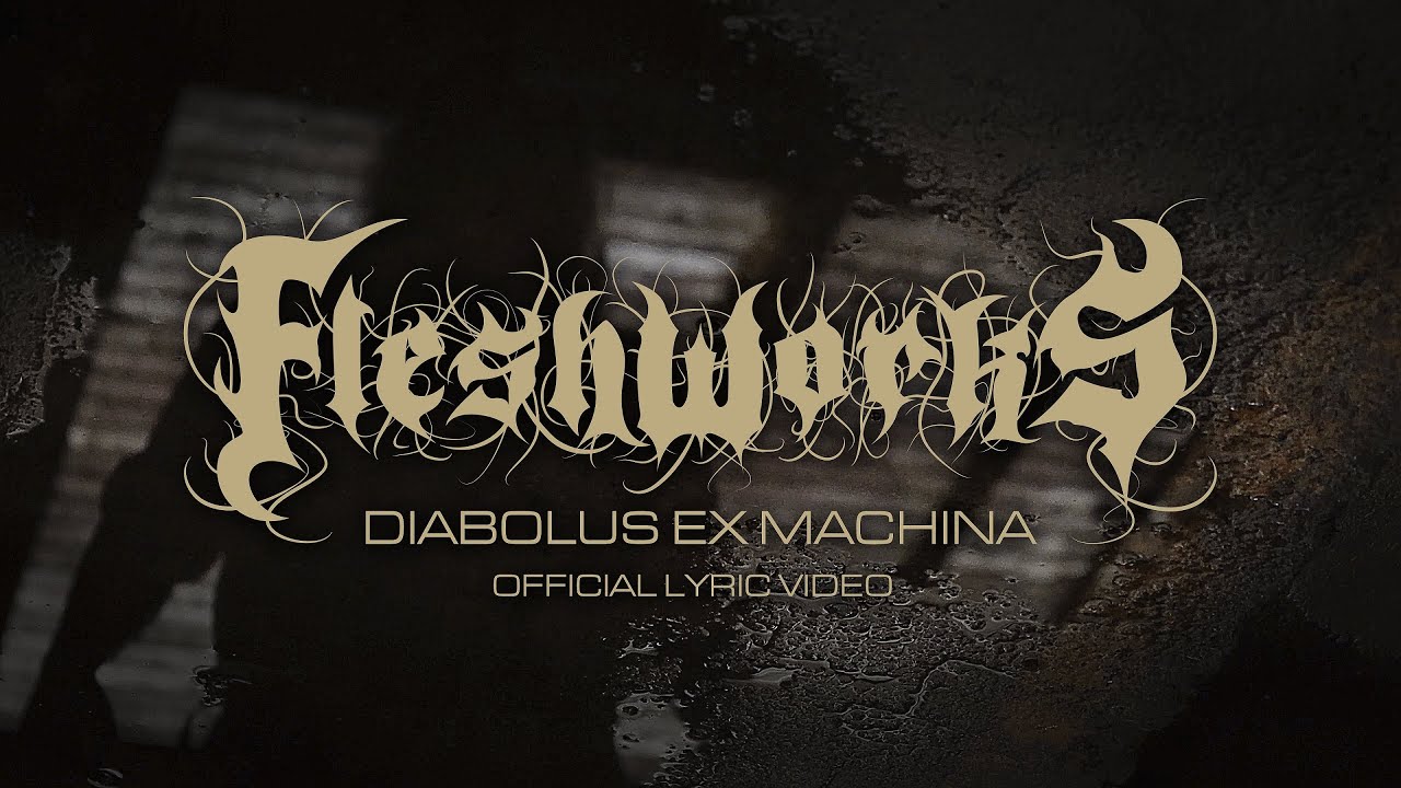 FLESHWORKS - Diabolus Ex Machina (OFFICIAL LYRIC VIDEO) - YouTube