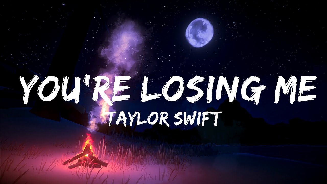 【30 Mins】 Taylor Swift - You're Losing Me (From The Vault) Lyrics ...