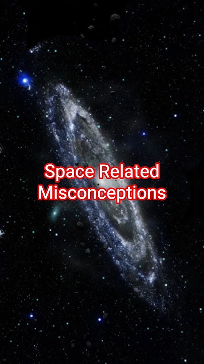 4 Space Related Misconceptions #facts #universe #space - YouTube