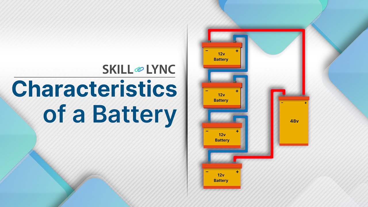Characteristics of a battery | SKILL-LYNC - YouTube