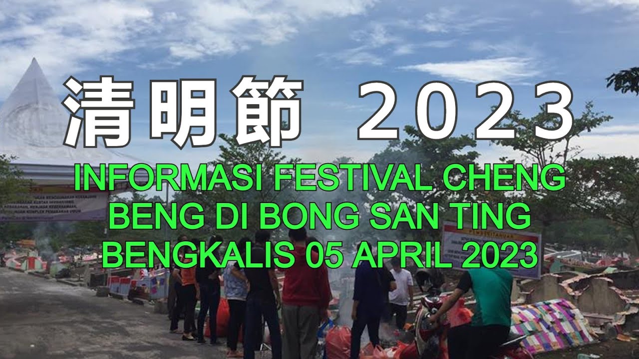 Informasi Festival Cheng Beng di Bong San Ting Bengkalis 05 April 2023 ...