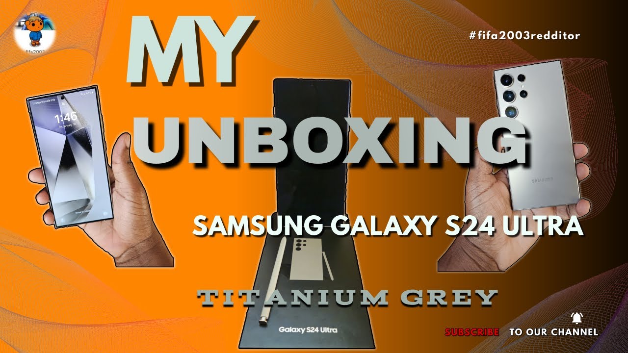 Unboxing The Stunning Samsung Galaxy S24 Ultra Titanium Grey – A Must ...