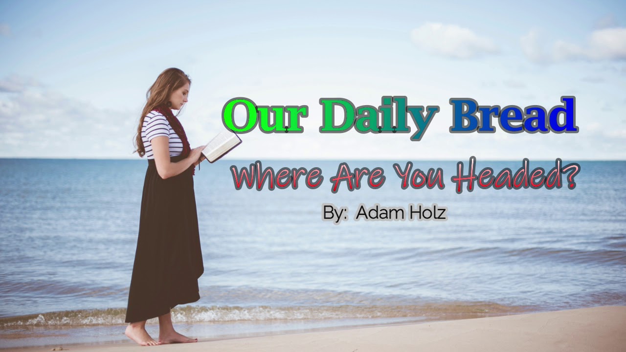 Where Are You Headed - By Adam Holz (January 20) - YouTube