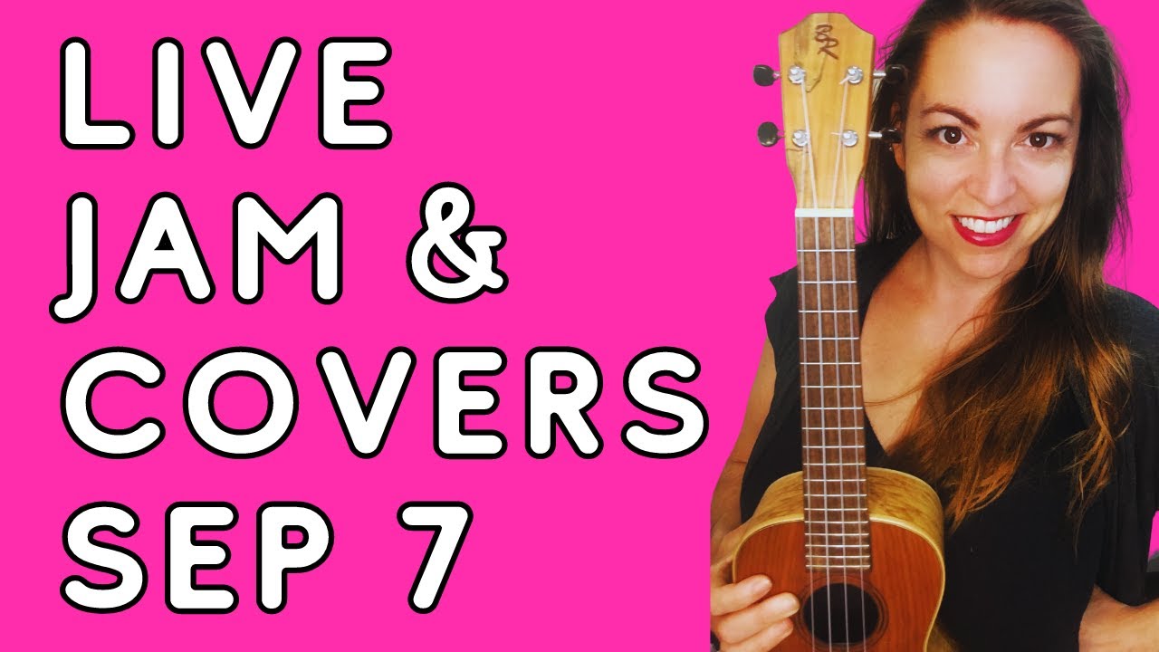 UKULELE LIVE JAM & COVERS Sep 7 - YouTube