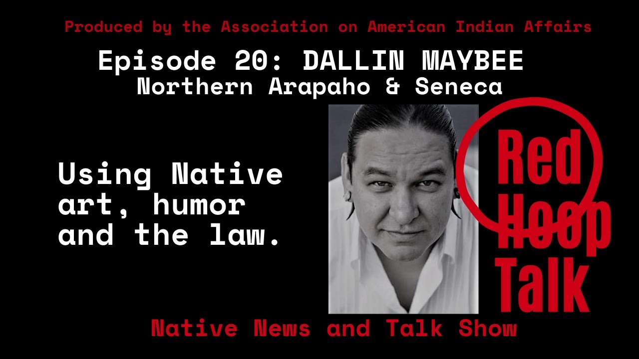 Red Hoop Talk EP 20: DALLIN MAYBEE, Northern Arapaho & Seneca - YouTube