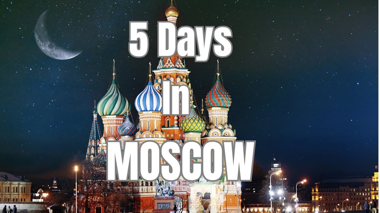 5 Days In Moscow l Best Places To Visit l Travel Video - YouTube