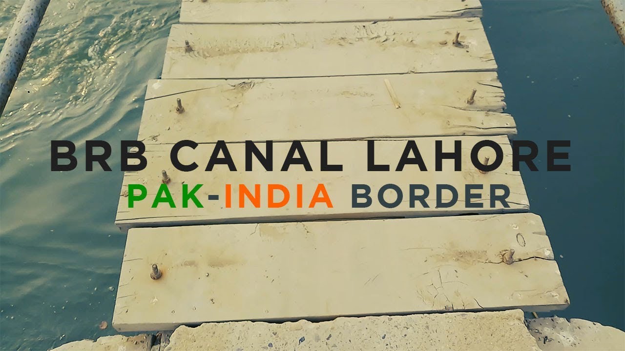 BRB Canal Lahore - Pak India Border - YouTube