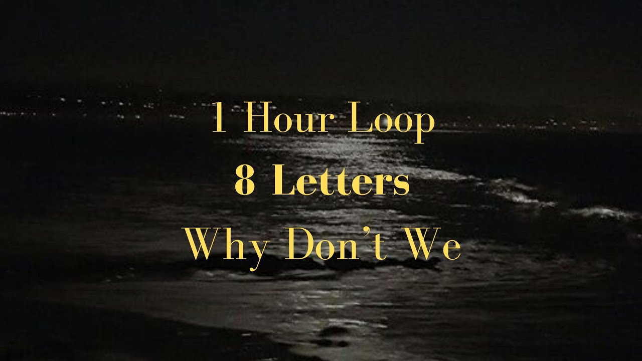 [1 Hour Loop] Why Don’t We - 8 Letters (Acoustic) - YouTube