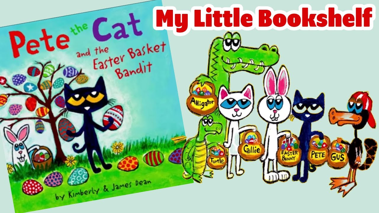 Best Kids Book Read Along: Pete the Cat and the Easter Basket Bandit by ...