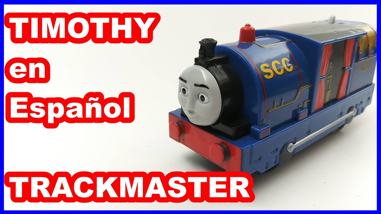 Timothy Trackmaster en Español Thomas y sus amigos Latinoamerica custom ...