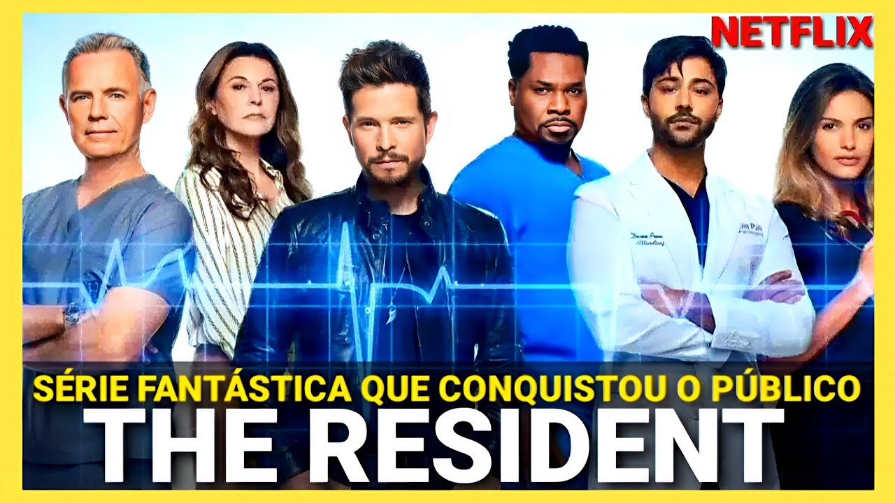 THE RESIDENT NETFLIX | SÉRIE MÉDICA INCRÍVEL QUE CONQUISTOU O PÚBLICO E ...