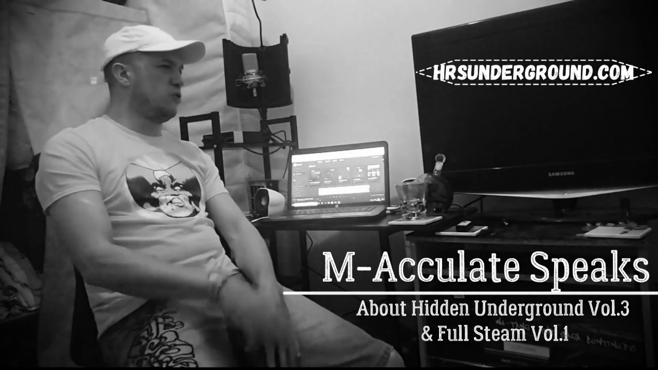 M-Acculate Speaks about Hidden Underground Vol.3 & Full Steam Vol.1 ...
