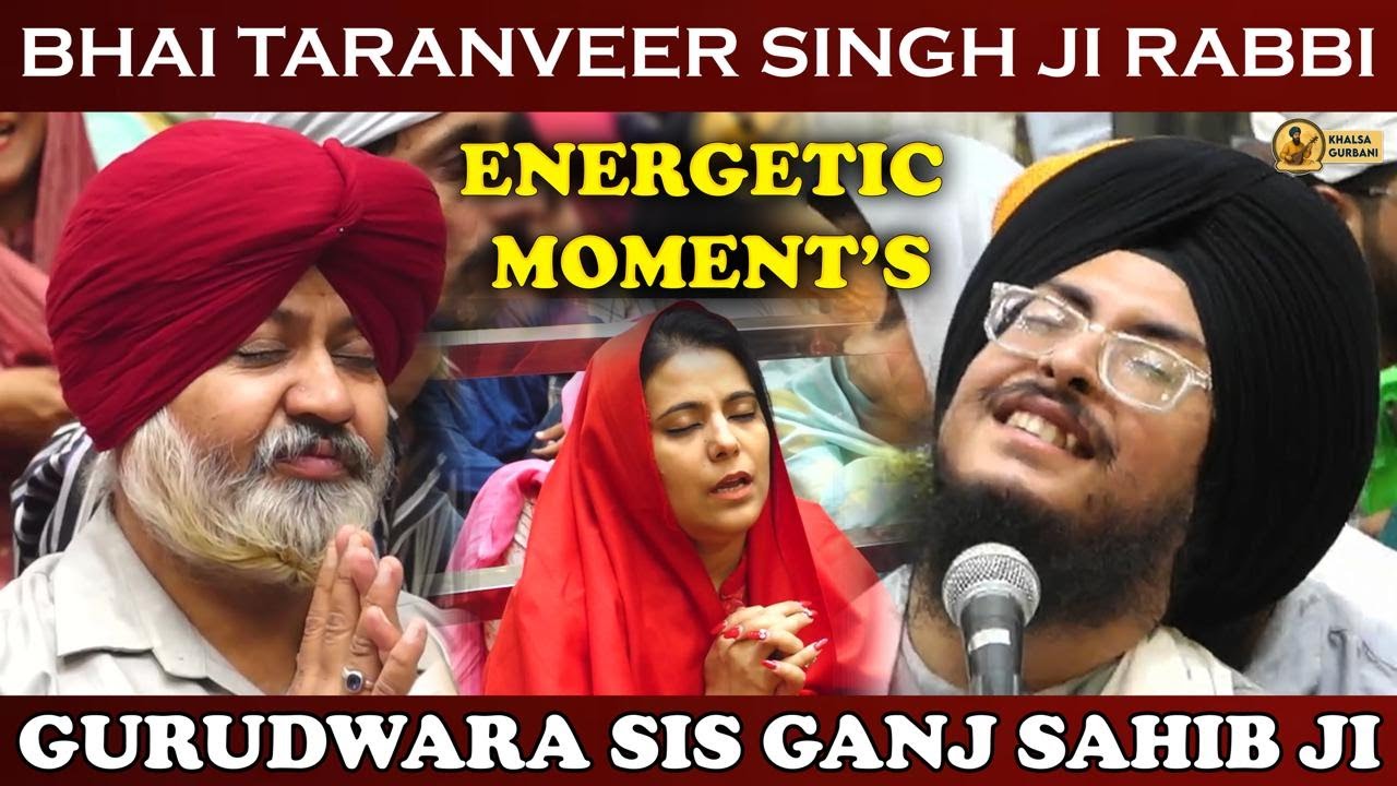 Energetic Moment's ️Gurudwara Sis Ganj Sahib Ji Delhi | Bhai Taranveer ...