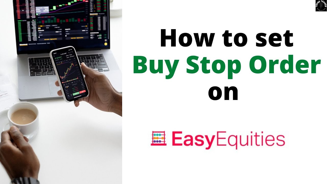 How to set a buy stop order on EasyEquities - YouTube