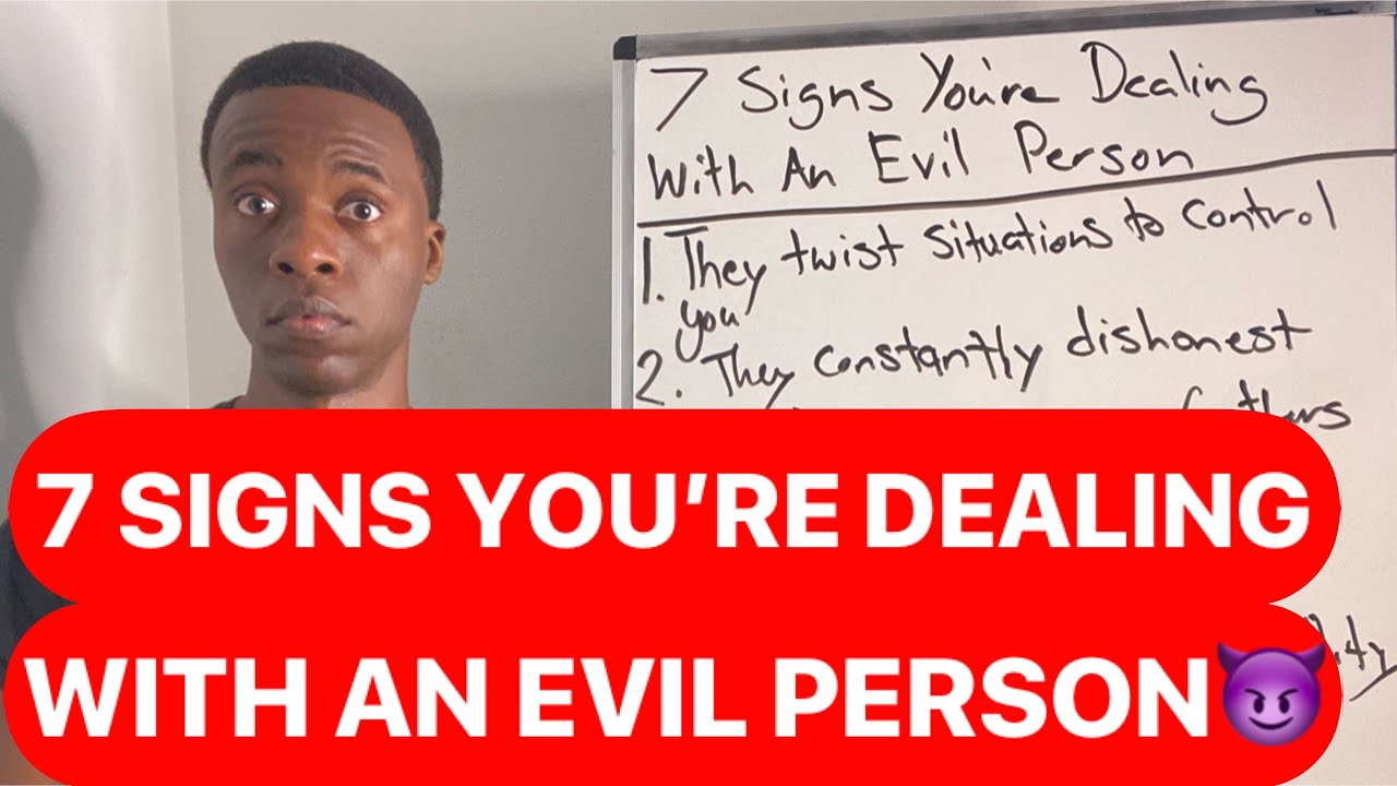 7 SIGNS YOU’RE DEALING WITH AN EVIL PERSON - YouTube