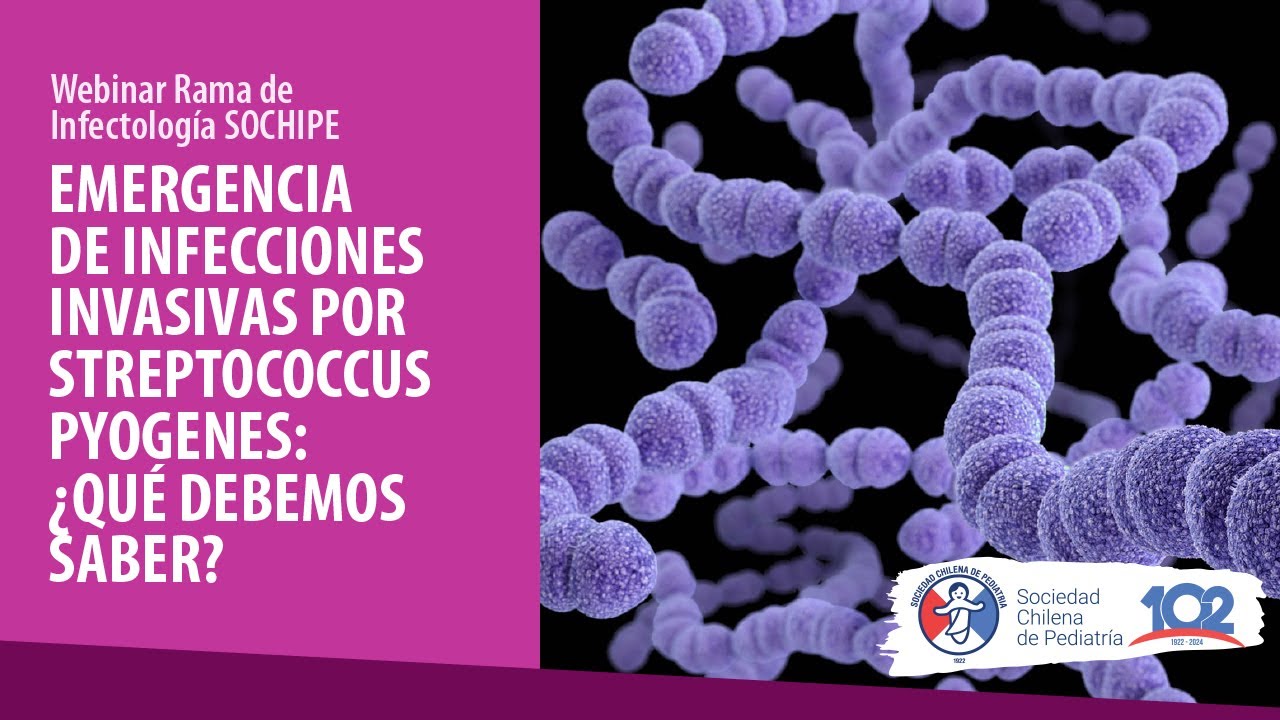 WEBINAR "EMERGENCIA DE INFECCIONES INVASIVAS POR STREPTOCOCCUS PYOGENES ...