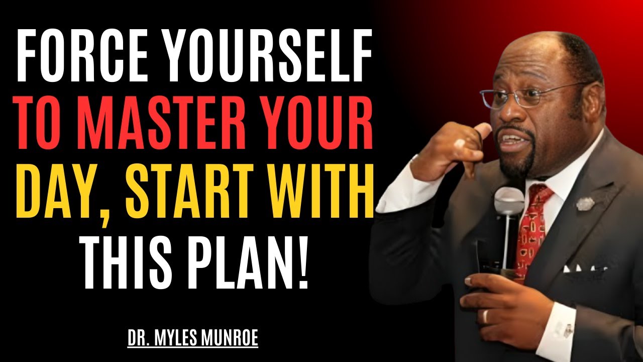 FORCE YOURSELF TO MASTER YOUR DAY, START WITH THIS PLAN | DR MYLES ...