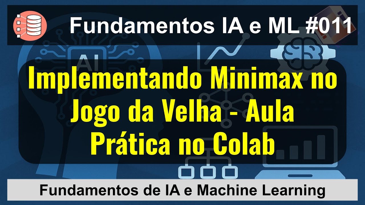 Implementando Minimax no Jogo da Velha - Aula Prática no Colab [011 ...