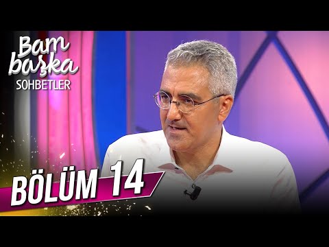 Bambaşka Sohbetler 14. Bölüm - Mümin Sekman