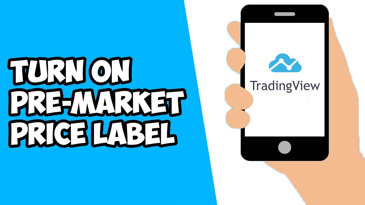 How To Turn On Pre Market Price Label On TradingView Mobile App (2022 ...