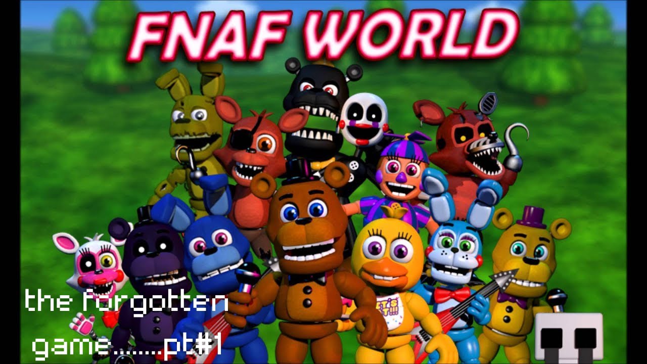 THE FORGOTTEN FNAF GAME FNAF world playthrough pt#1 - YouTube