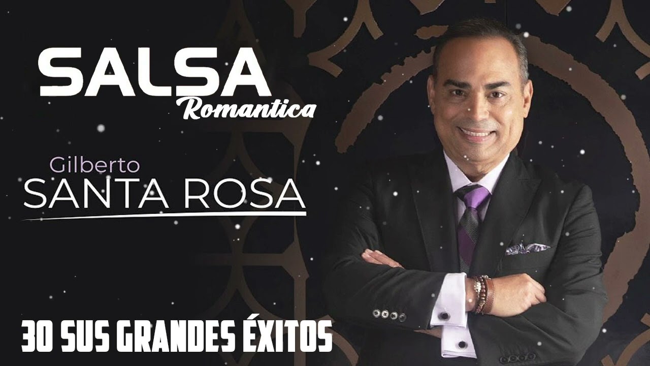 GILBERTO SANTA ROSA Sus Mejores Cancíones 2022 - Mix Salsa Romanticas ...