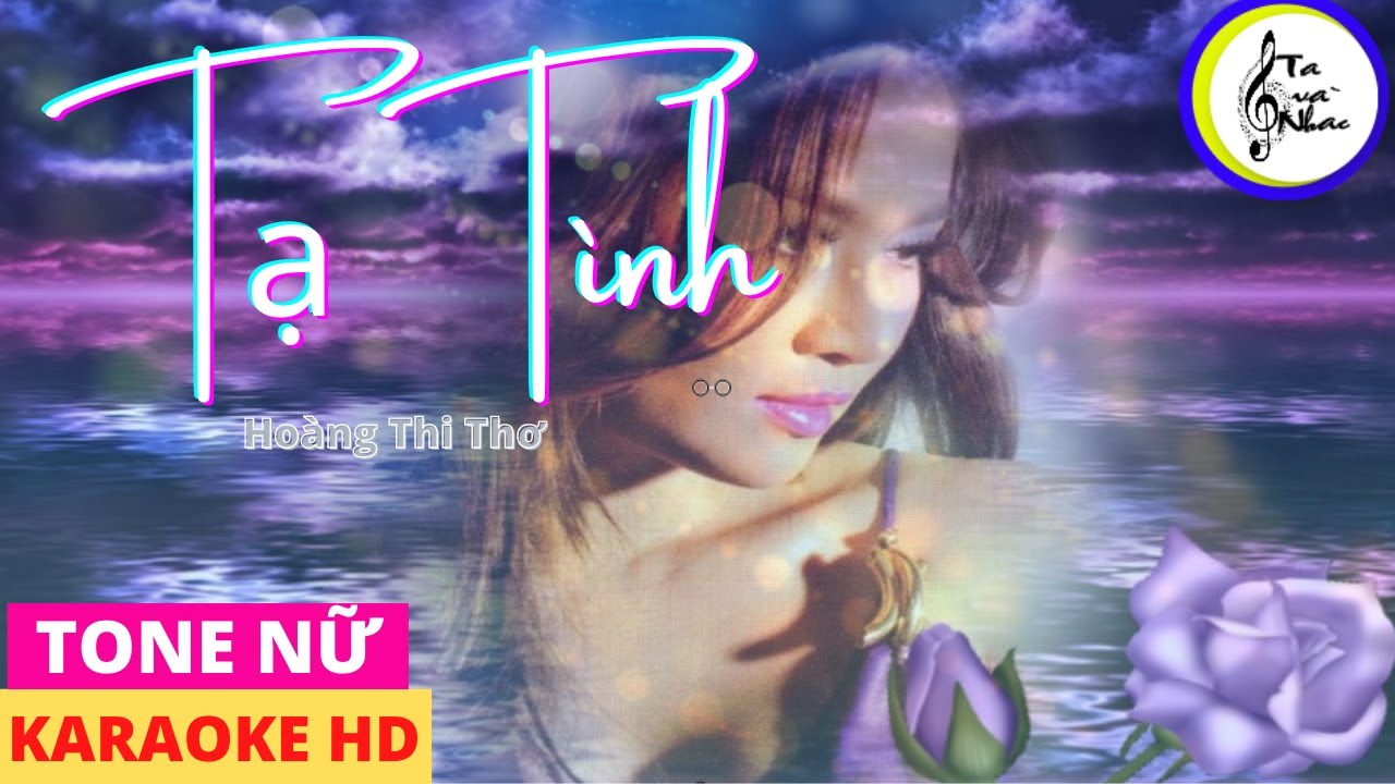 KARAOKE I Ta Tinh TONE NỮ Sáng Tác Hoàng Thi Thơ l Ta Va Nhạc - YouTube