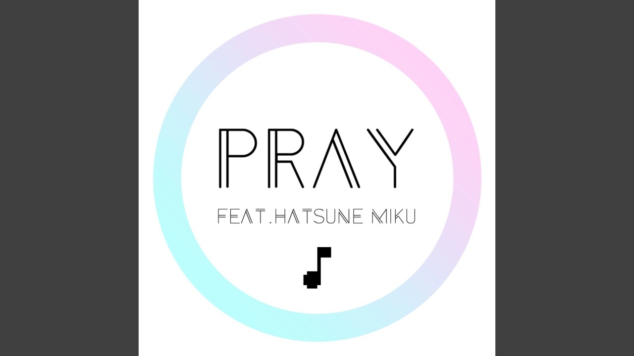 Pray feat.初音ミク - YouTube