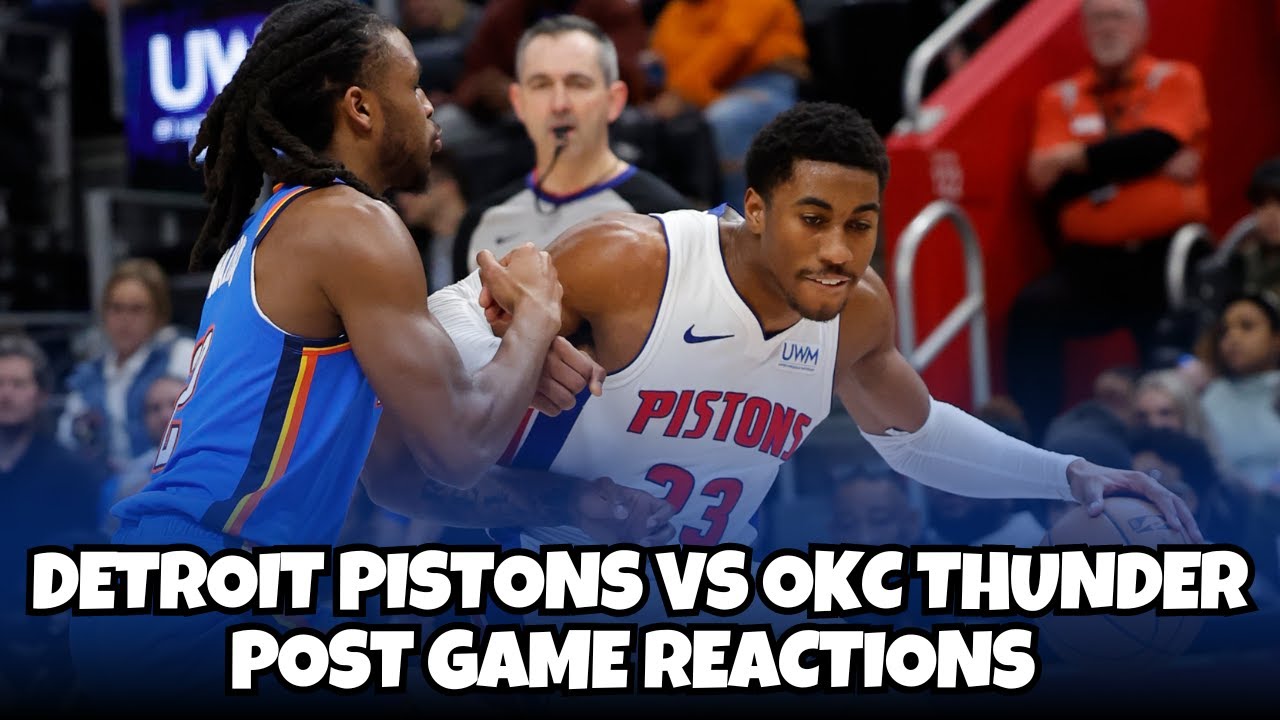 Detroit Pistons defeat the Oklahoma City Thunder Post Game Reactions ...