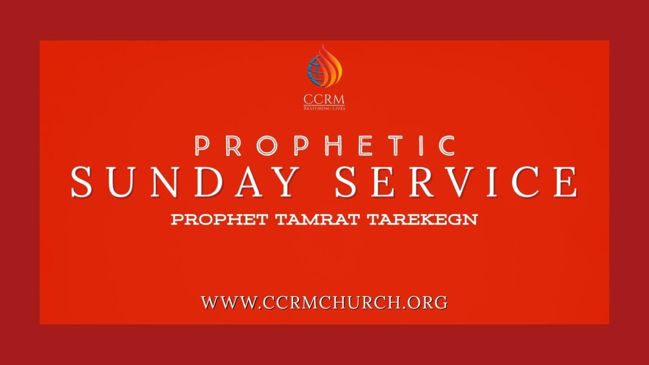 PROPHETIC SUNDAY SERVICE - WITH PROPHET TAMRAT TAREKEGN - YouTube