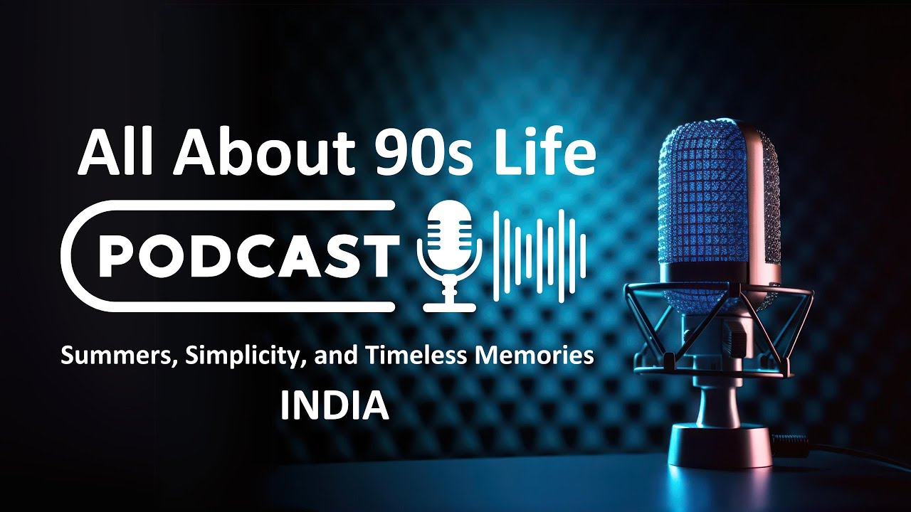 All About 90s India Nostalgia Podcast: TV, Summers & Childhood Memories ...