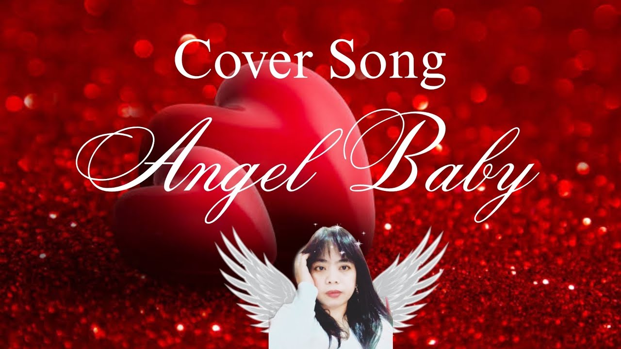 Angel Baby 🦋 Cover Song 🦋 Sarang Version 🦋 Music is life 🦋 - YouTube
