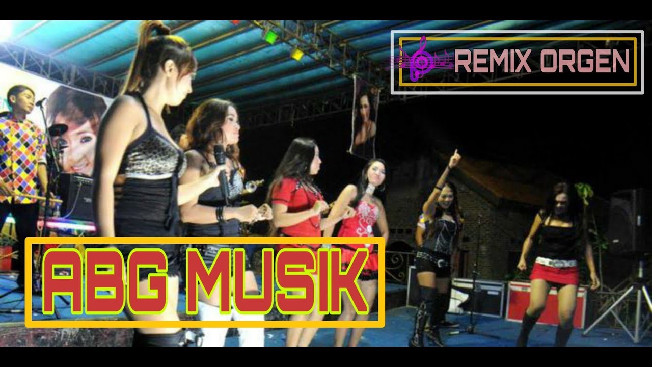 REMIX ORGEN ABG MUSIC - YouTube