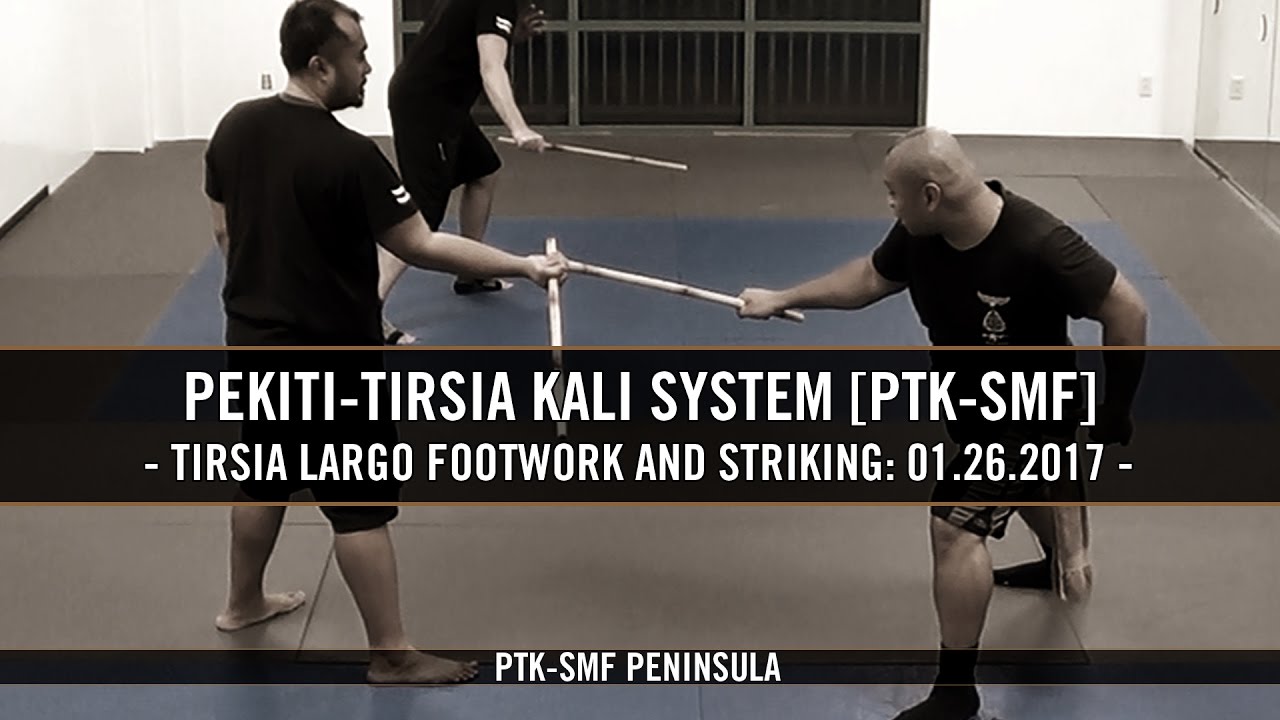 Pekiti-Tirsia Kali [PTK SMF]: Tirsia largo footwork and striking - YouTube