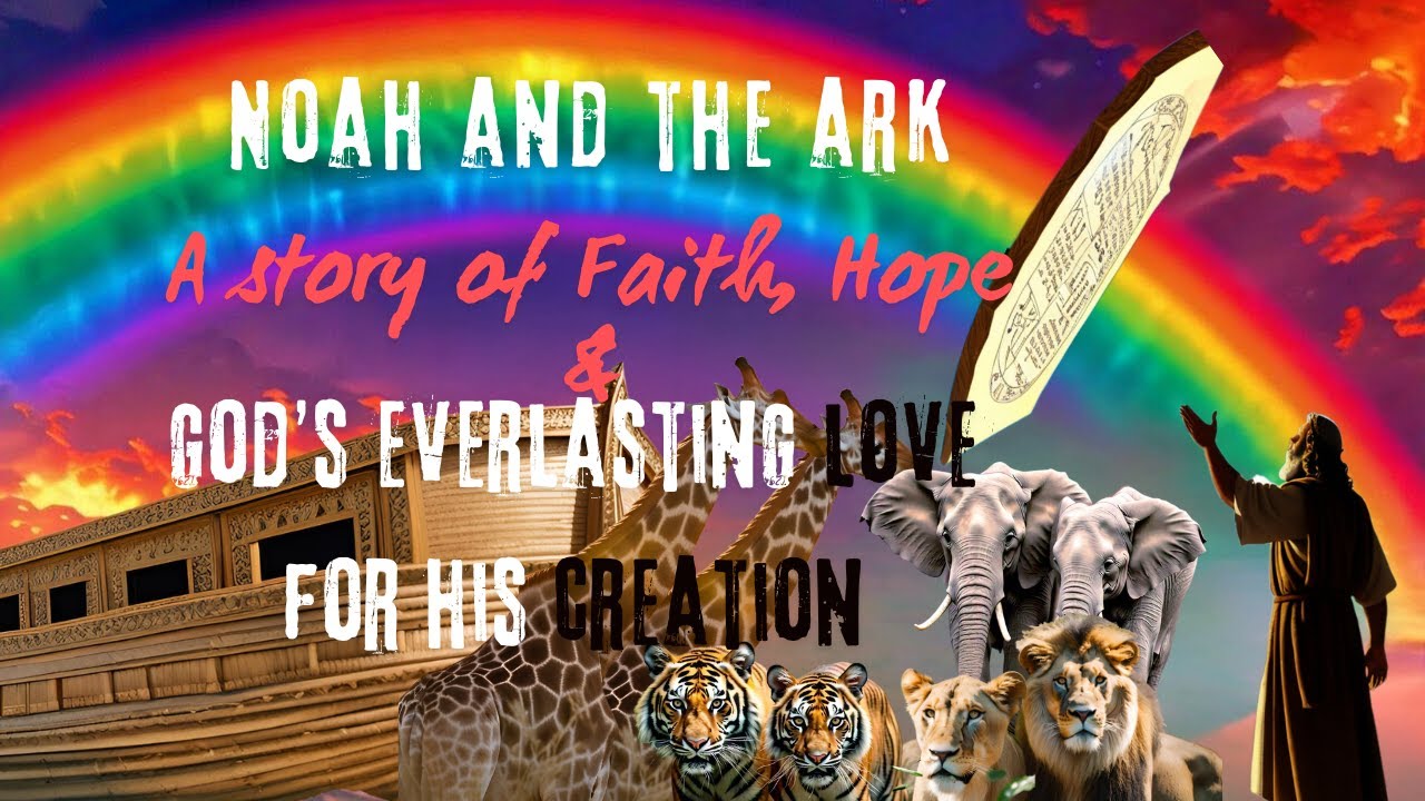 Noah’s Ark: A Story of Faith, the Flood, and God’s Promise" - YouTube