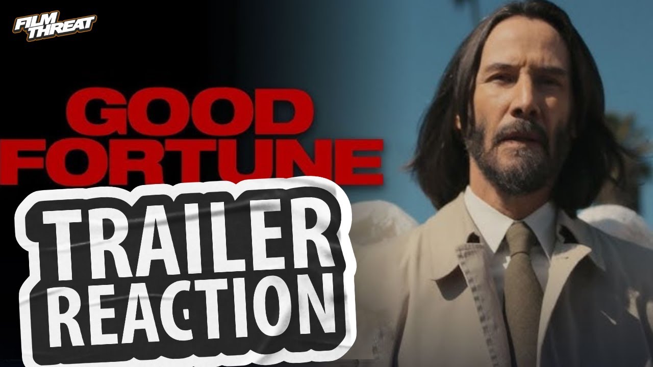 GOOD FORTUNE TRAILER REACTION | Film Threat - YouTube