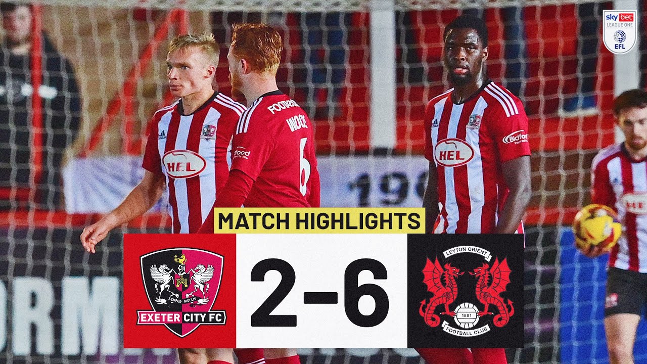 HIGHLIGHTS: Exeter City 2 Leyton Orient 6 (28/1/25) EFL Sky Bet League ...