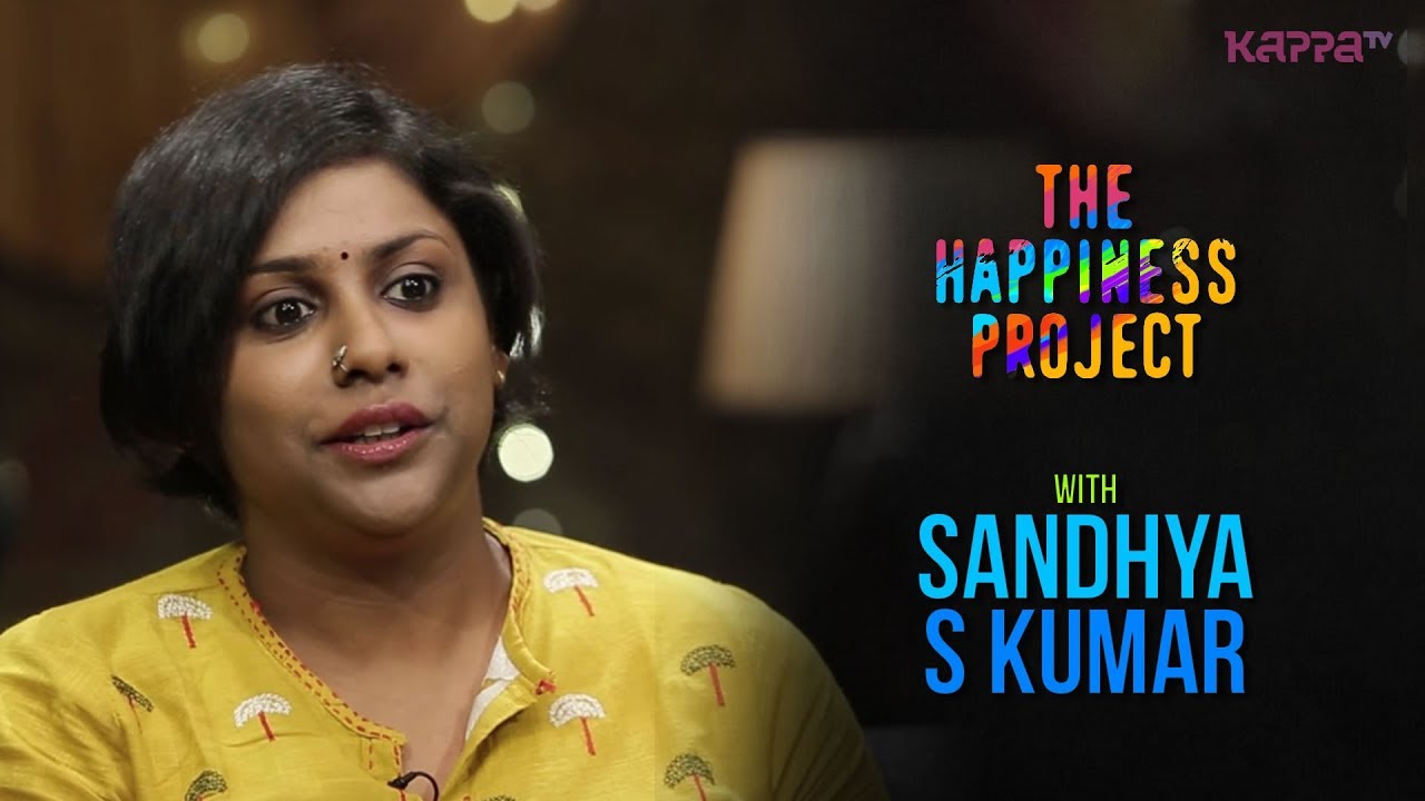 Sandhya S Kumar - The Happiness Project - Kappa TV - YouTube