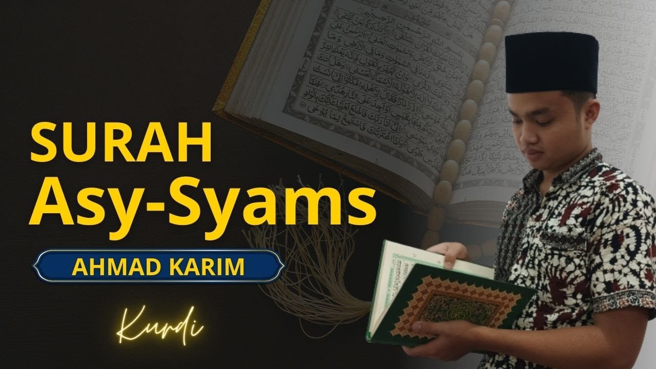 Surah Asy-Syams (Matahari) Irama Kurdi - Ahmad Karim - YouTube