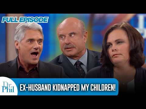 “My Ex-Husband Kidnapped My Children!” | FULL EPISODE | Dr. Phil