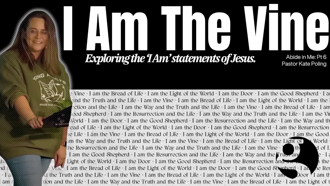 I AM - The True Vine | Pastor Kate | Grace Covenant Mooresville - YouTube