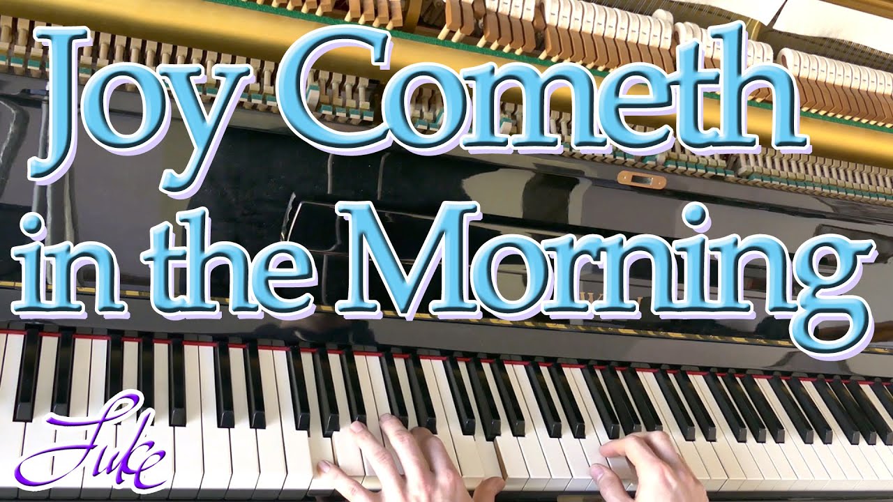 Joy Cometh in the Morning / Mrs. M. M. Weinland • classic hymn arranged ...