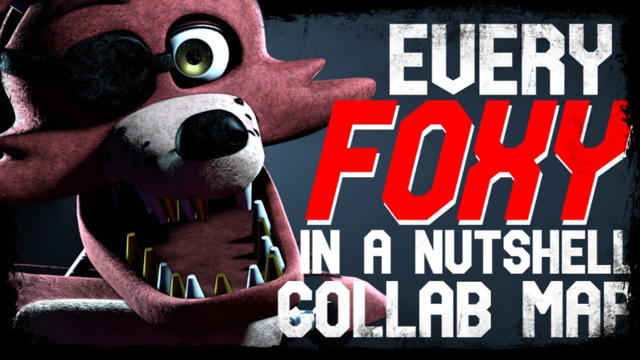 [3D] Every Foxy in a Nutshell - (FULL) | FNAF COLLAB MAP [CO-HOST ...