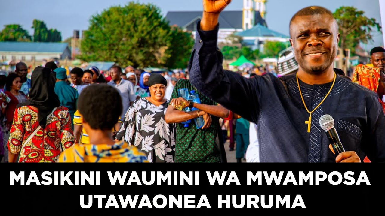 MASIKINI KILICHOWAKUTA WAUMINI WA MWAMPOSA NI KILIO/ WAPATA TABU KAWE ...