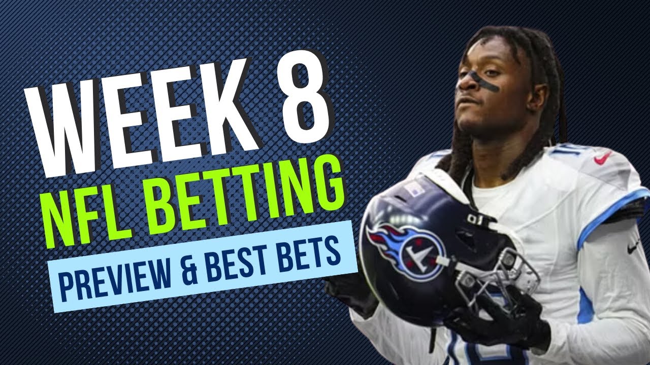 Week 8 NFL Betting Preview: Predictions & Bets Bets - YouTube