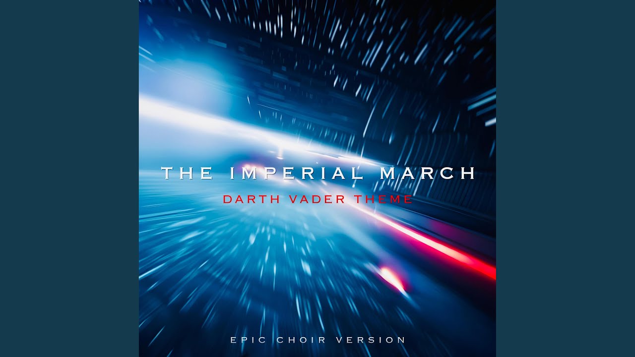 The Imperial March: Darth Vader Theme (Epic Choir Version) - YouTube